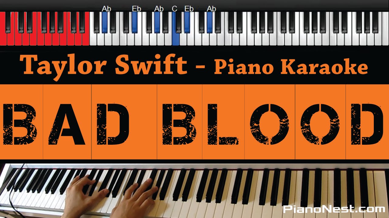 Taylor Swift - Bad Blood - HIGHER Key (Piano Karaoke / Sing Along ...