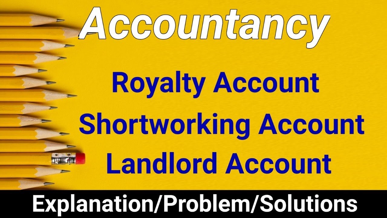 Royalty account and it's Ledger | shortworking A/c | Landlord A/c ...