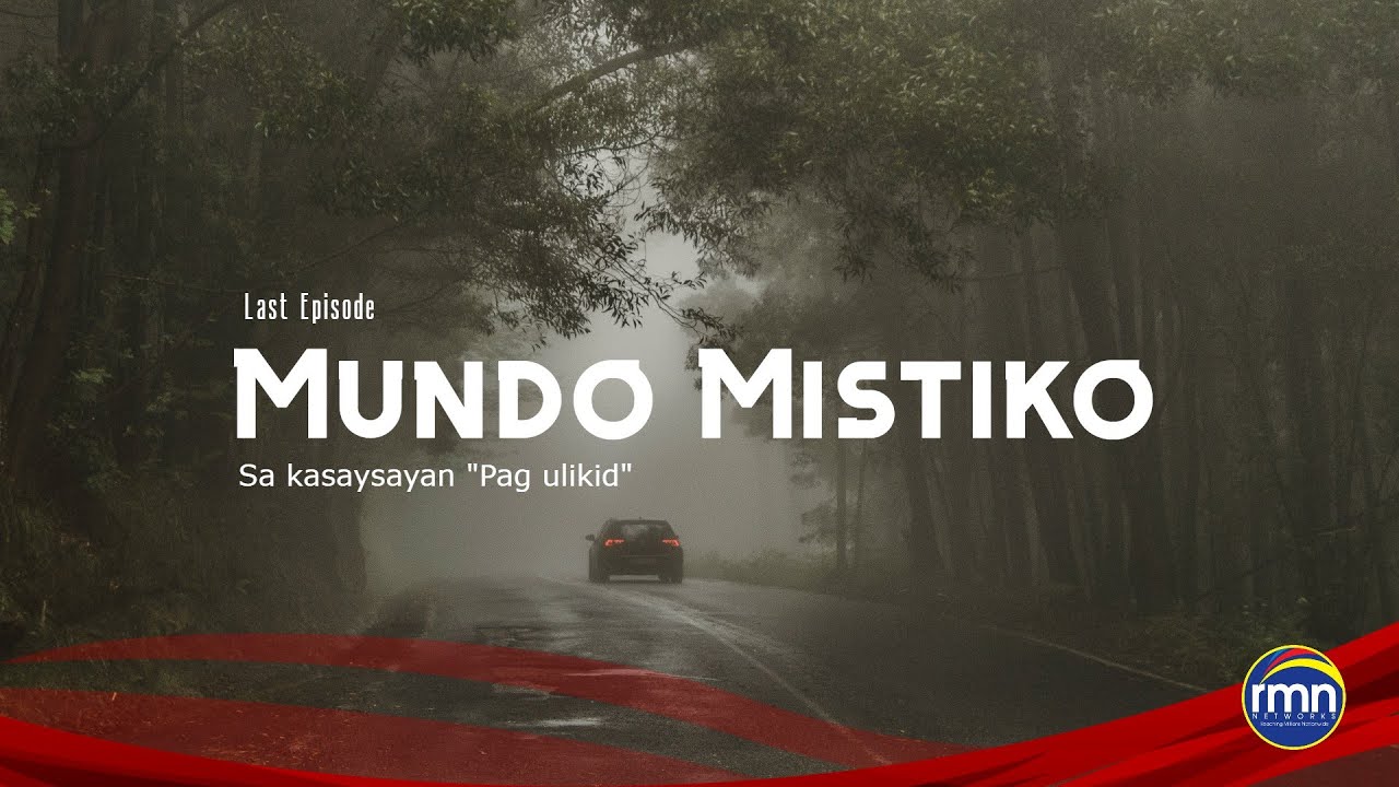 Last Episode Mundo Mistiko "Pag Ulikid" - YouTube
