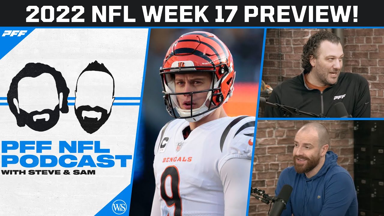 2022 NFL Week 17 Preview! | PFF NFL Podcast - YouTube