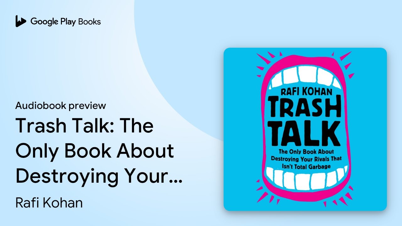 Trash Talk: The Only Book About Destroying Your… by Rafi Kohan ...