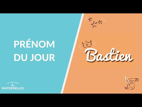 Le prénom du jour : Bastien - La Maison des maternelles #LMDM