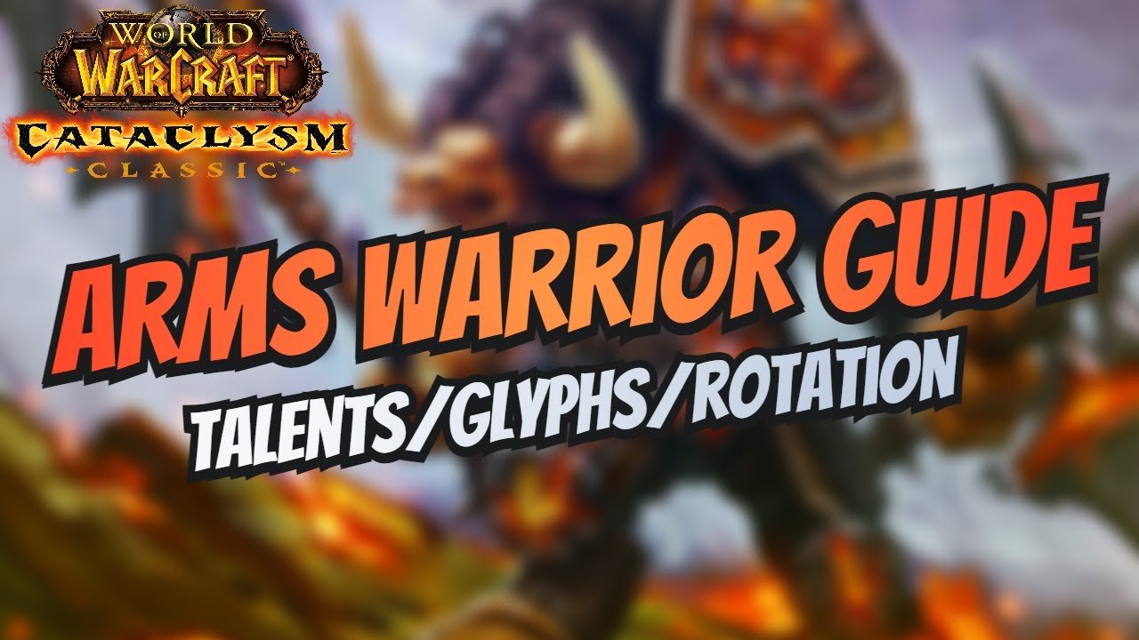 Cataclysm Arms Warrior Guide | Talents and Rotation - YouTube