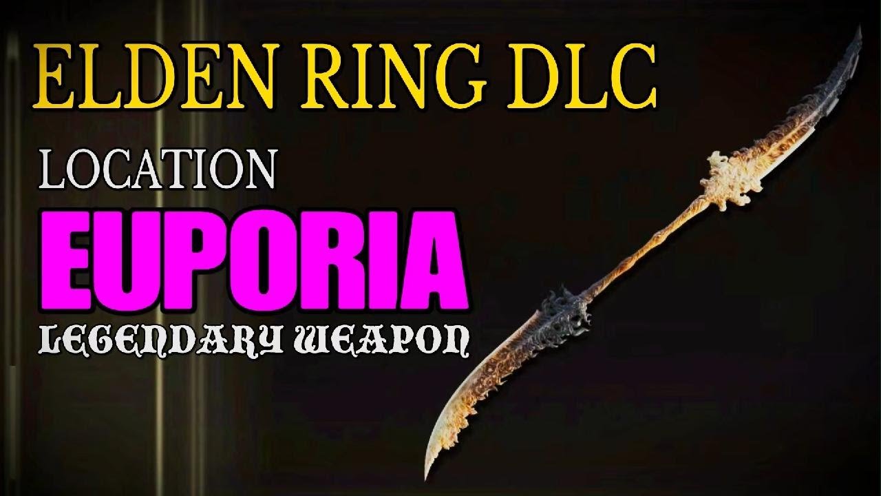 ELDEN RING DLC - Location : Euporia | Legendary Weapon - YouTube