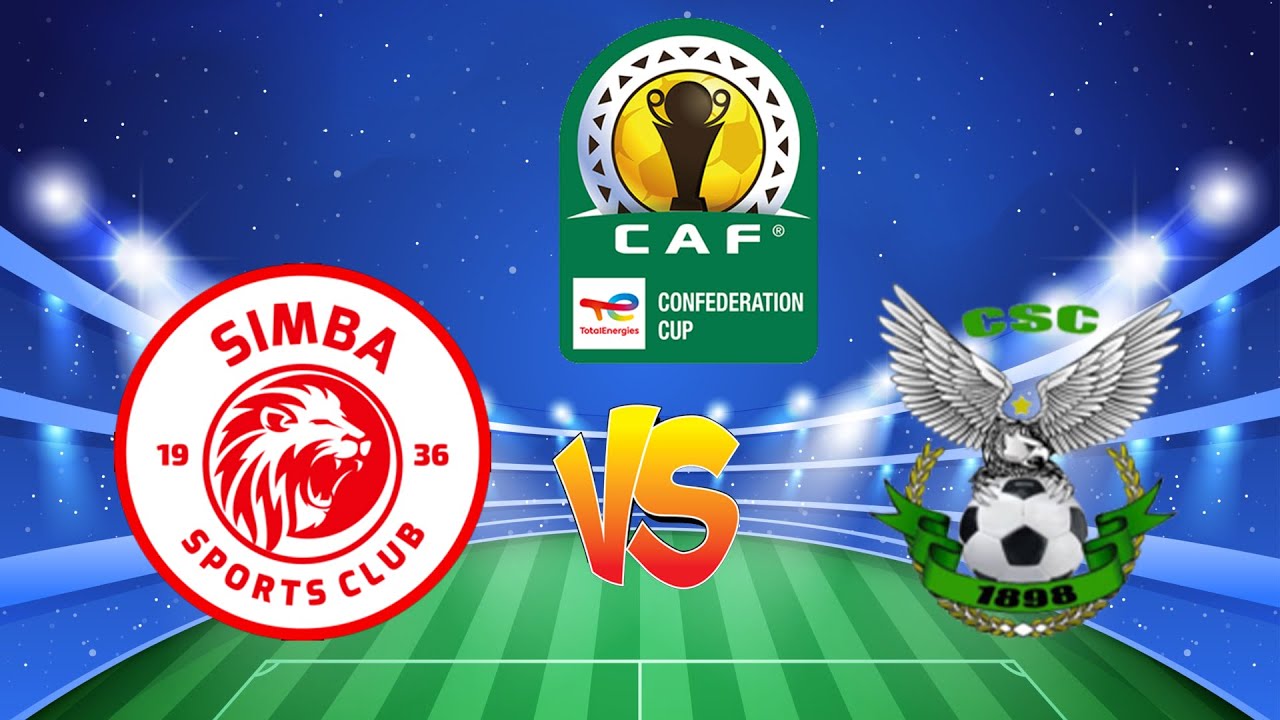 🔴#LIVE SIMBA SC (2) (0) CS CONSTANTINE (KOMBE LA SHIRIKISHO AFRIKA ...