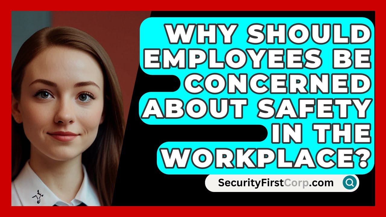 Why Should Employees Be Concerned About Safety In The Workplace ...