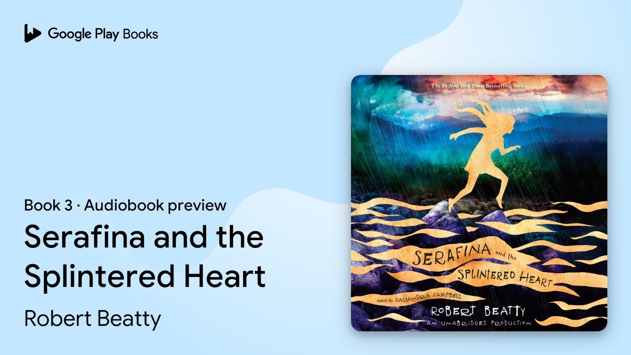 Serafina and the Splintered Heart Book 3 by Robert Beatty · Audiobook ...