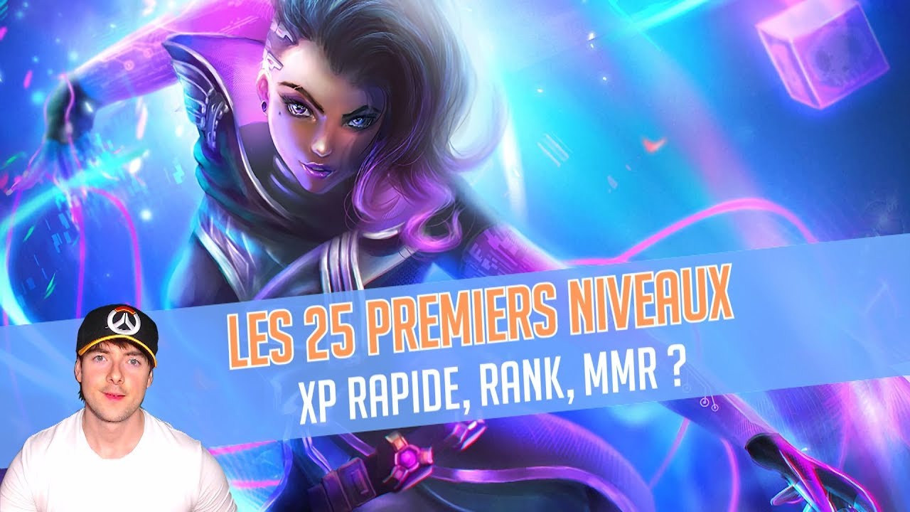 LES 25 PREMIERS NIVEAUX, MMR ? RANK ? XP RAPIDEMENT ? - TUTO OVERWATCH ...