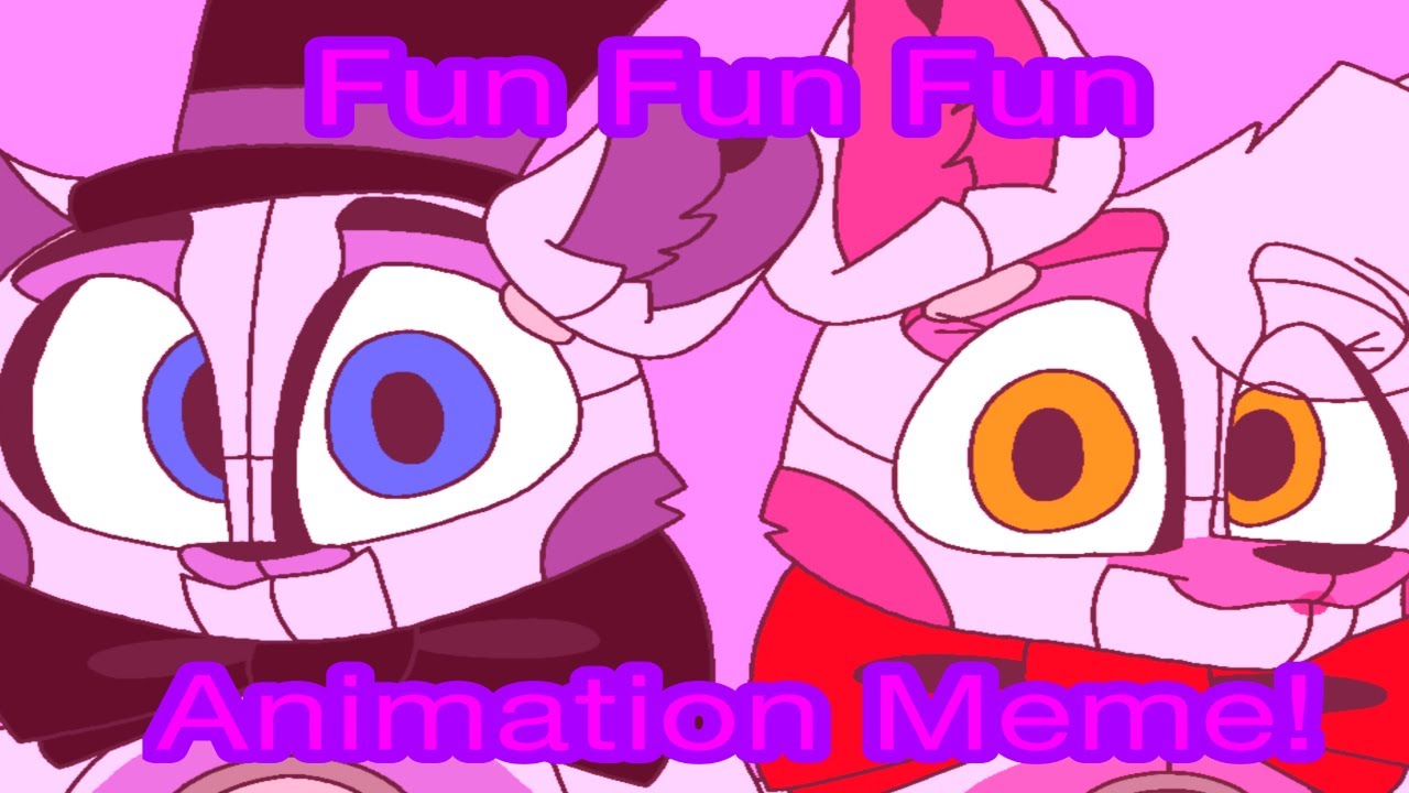 Fun Fun Fun | Animation Meme | FNaF | Sister Location | Flipaclip - YouTube