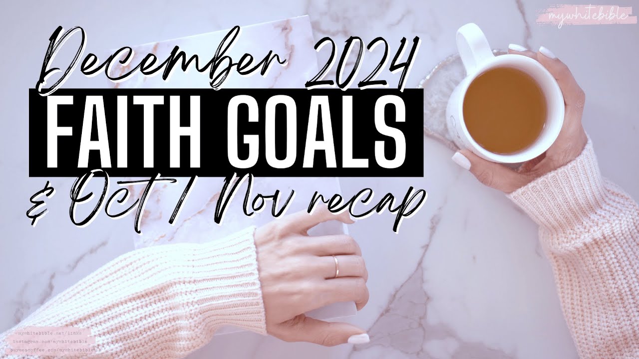 December 2024 Bible / Faith Goals and October / November 2024 Progress Recap with Faith ...