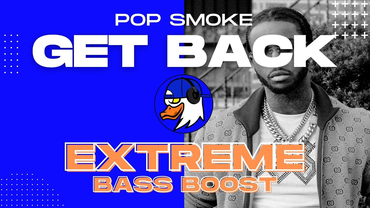 EXTREME BASS BOOST GET BACK - POP SMOKE - YouTube