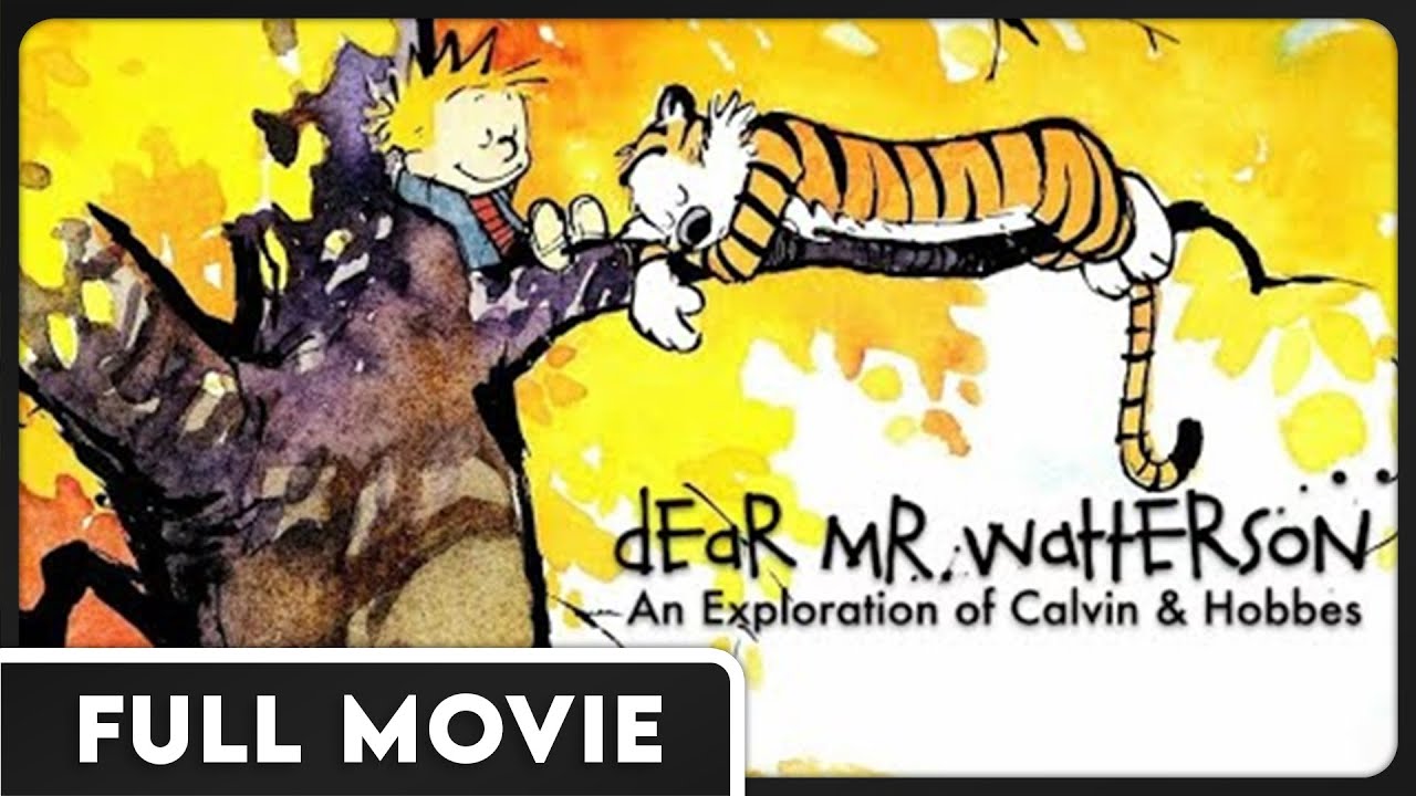 Dear Mr. Watterson - An Exploration of Calvin & Hobbes - FULL ...