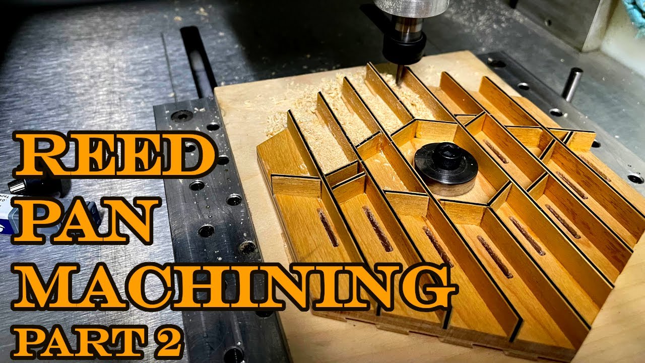 Reed Pan Machining Part 2 - YouTube