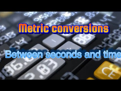 Metric Conversions: Converting Between Seconds And Original Time Value ...