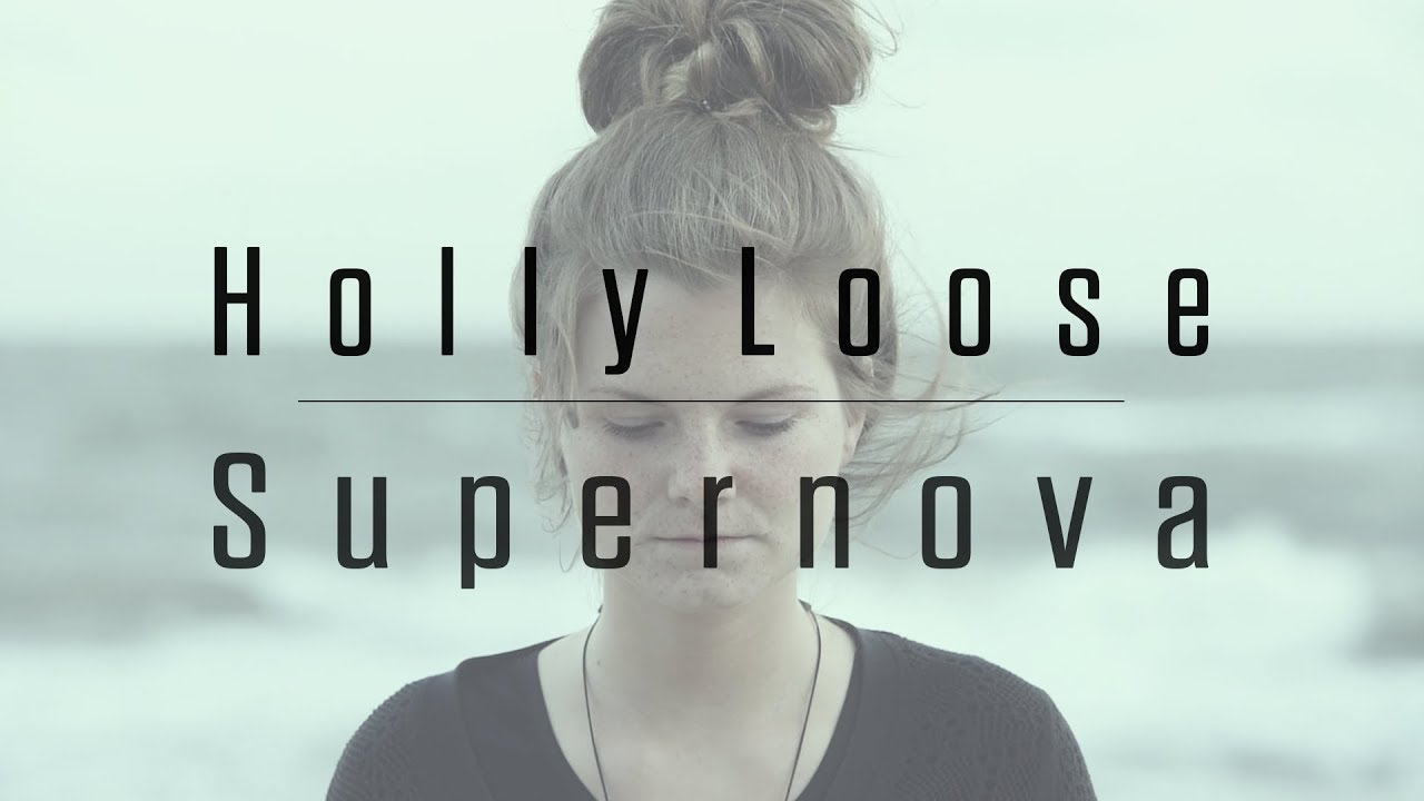 HOLLY LOOSE - Supernova (2018) - YouTube