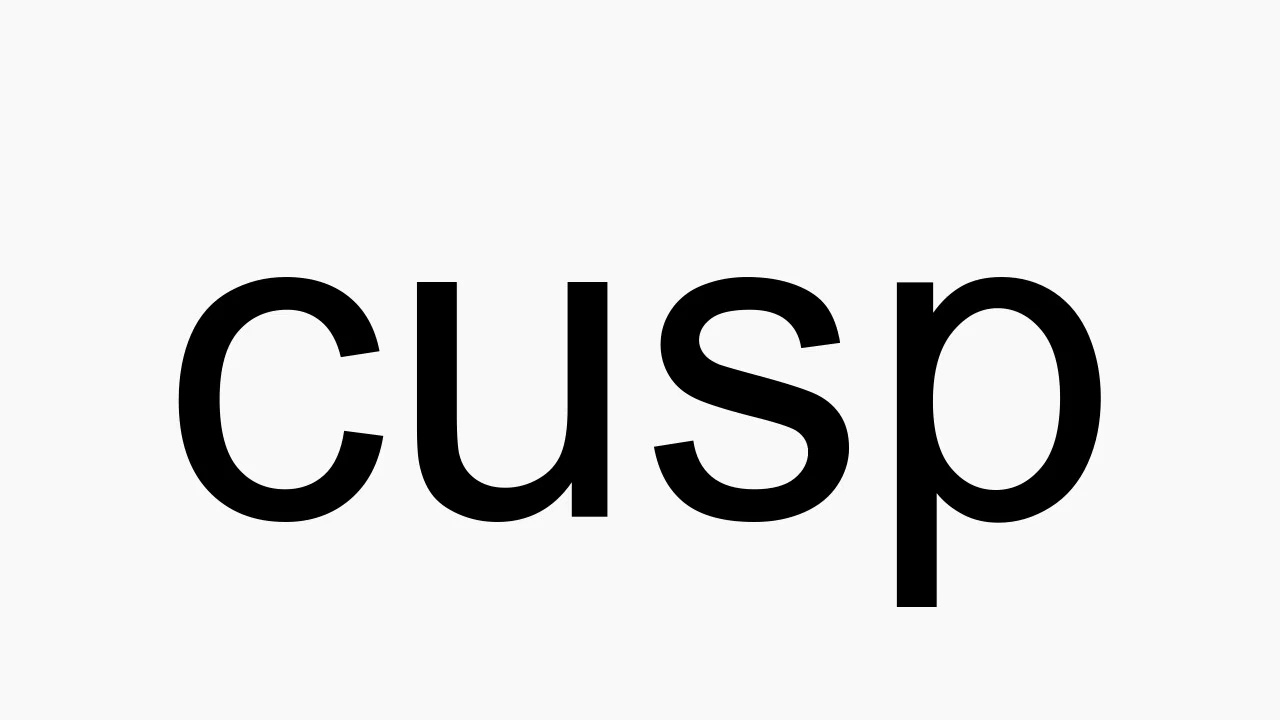 How to pronounce cusp - YouTube