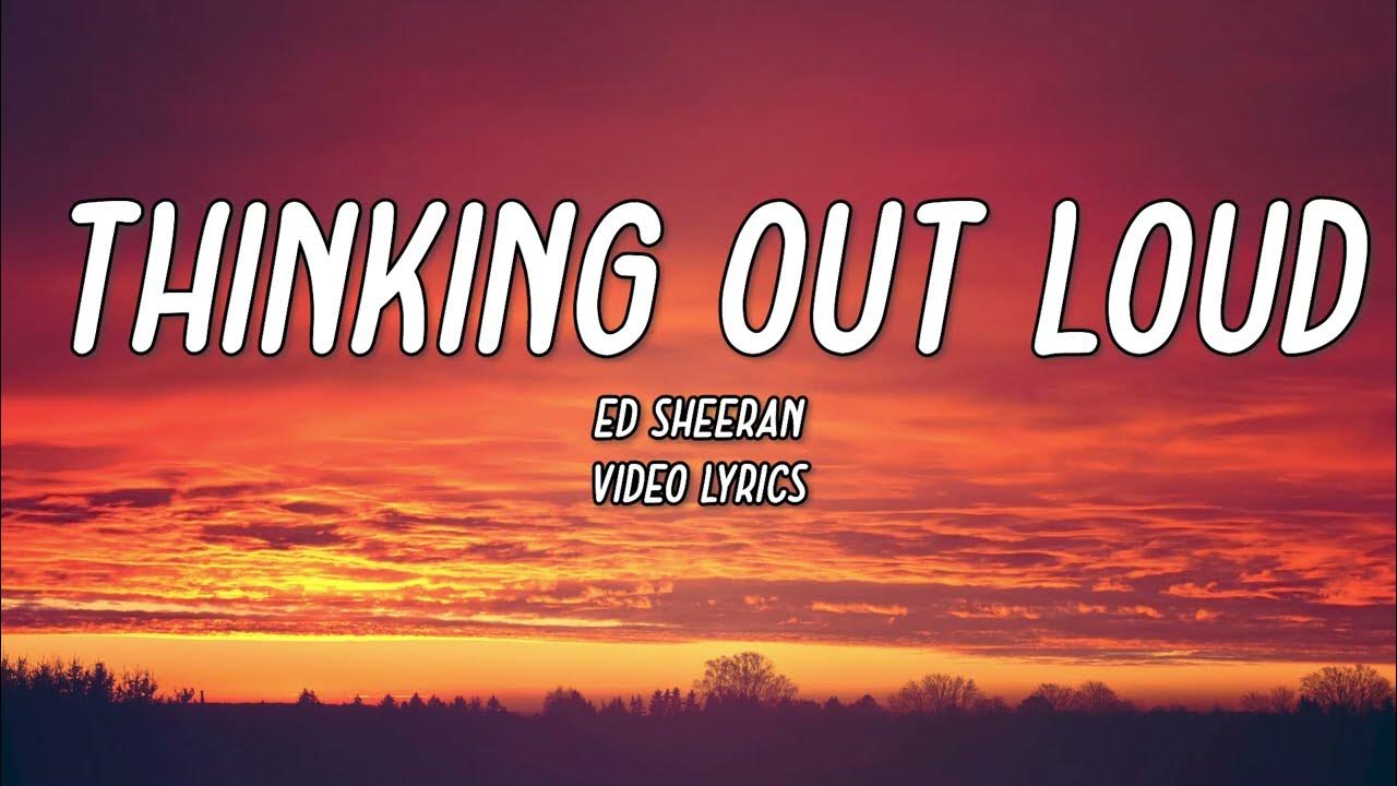 Ed Sheeran - Thinking out Loud (Lyrics/Lyric Video) - YouTube