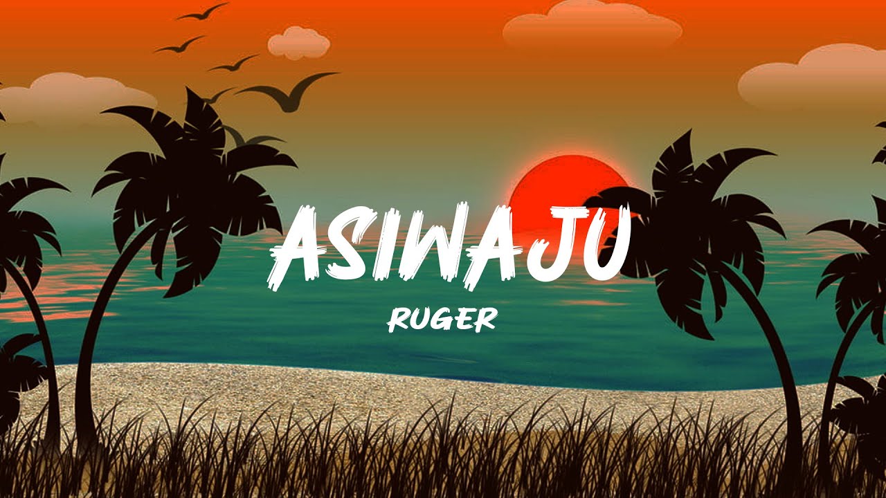 Ruger - Asiwaju (Lyrics) - YouTube