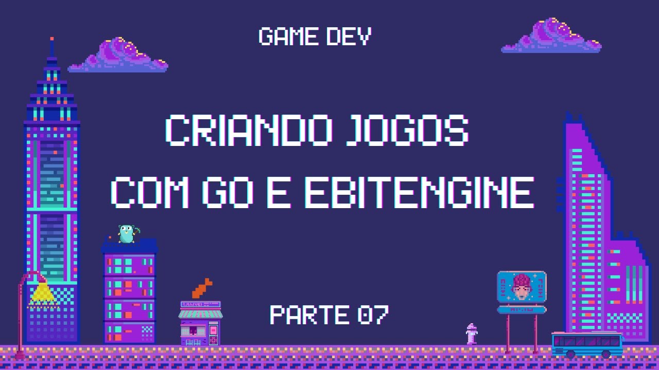Criando Jogos com Go e a Ebitengine - Parte 07 - YouTube