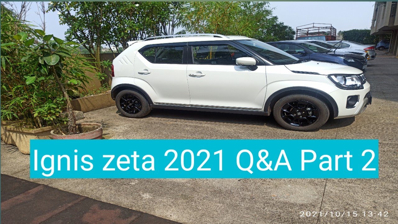 Maruti Ignis zeta 2021 Q&A Part 2 - YouTube