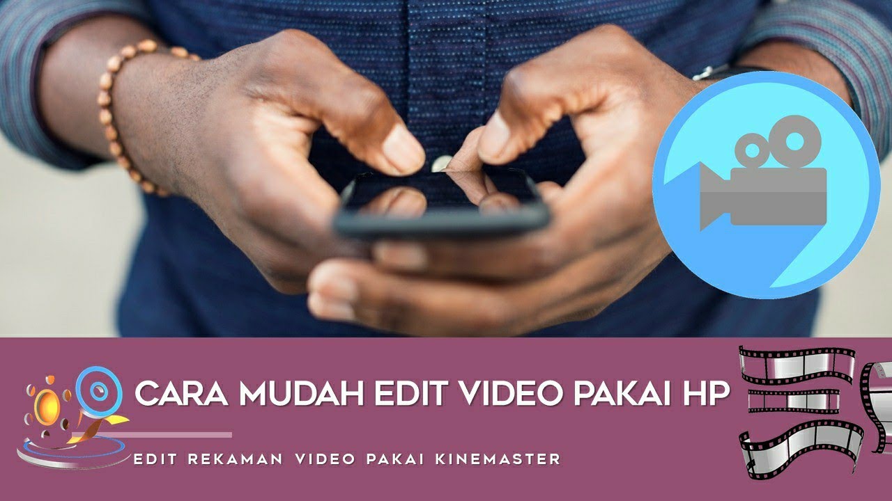 Cara Mudah Edit Video Pakai HP - YouTube