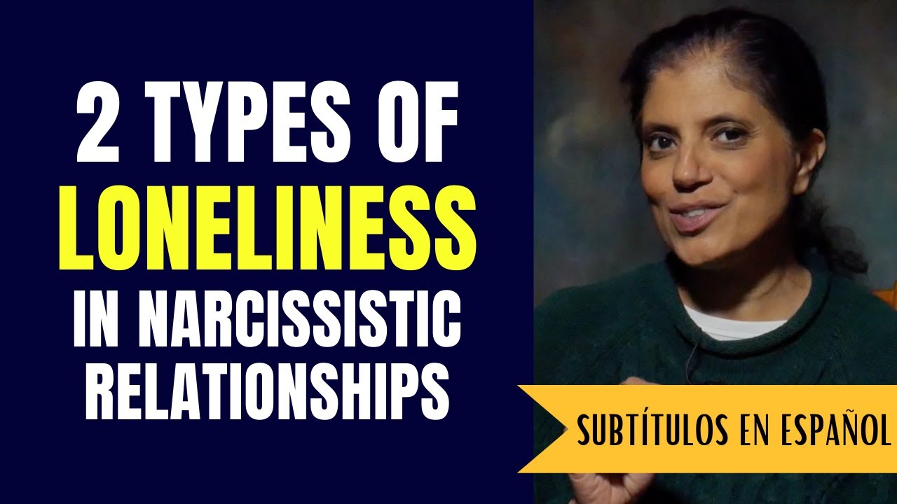 Overcoming the 2 types of loneliness that result from a narcissistic ...