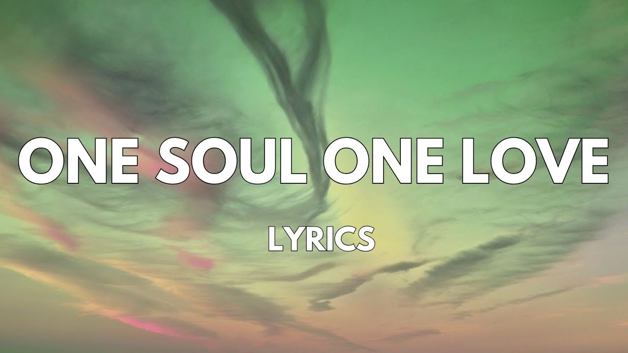 ONE SOUL ONE LOVE 💕 ENGLISH (LYRICS) ROMANTIC LOVING SONG 🎵🎶🎧 - YouTube