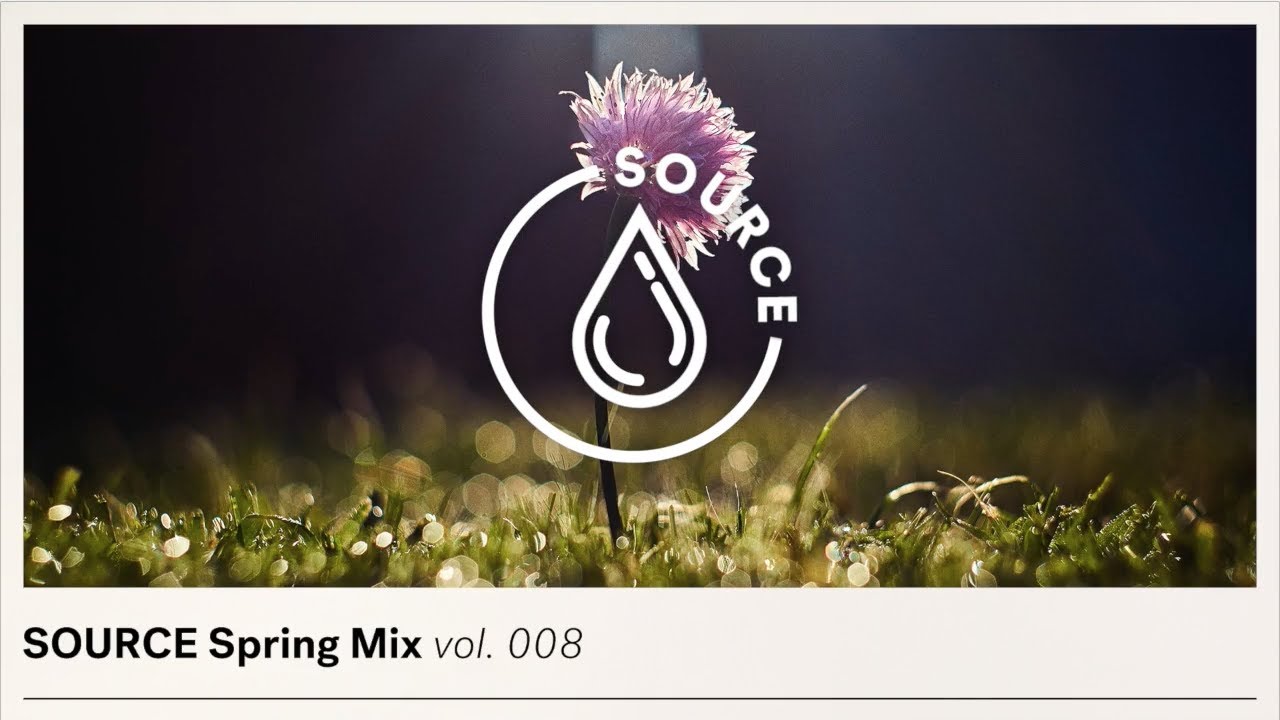 SOURCE SPRING MIX Vol. 008 - DEEP - YouTube