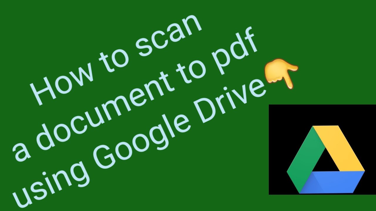 How to scan a document to pdf using Google Drive, No need for Apps ...
