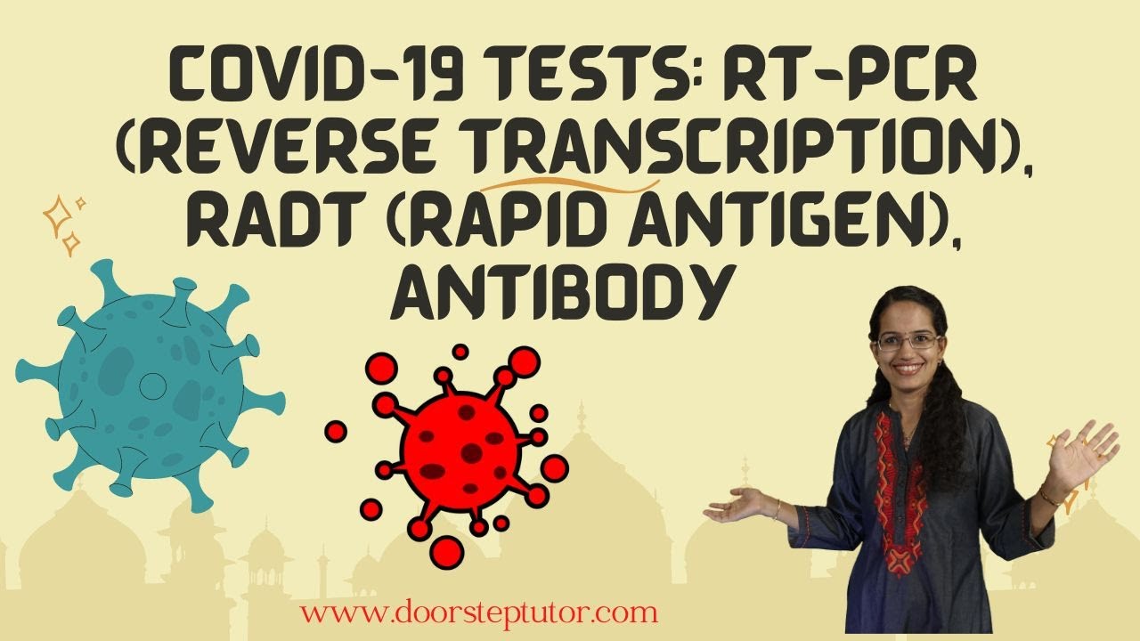 Covid-19 Tests: RT-PCR (Reverse Transcription), RADT (Rapid Antigen ...