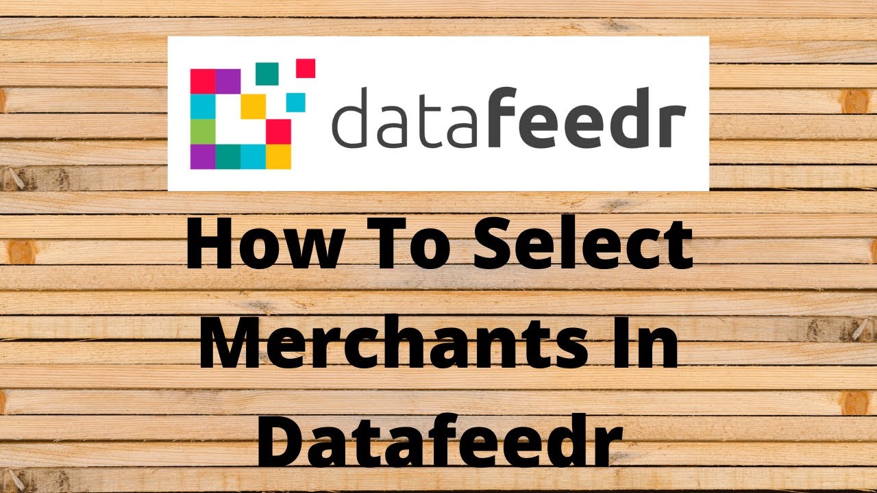 How To Select Merchants In Datafeedr - YouTube
