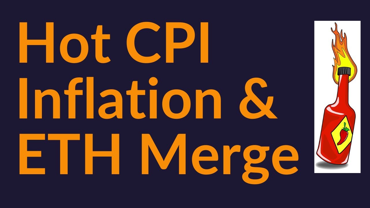Hot CPI Inflation And The ETH Merge - YouTube
