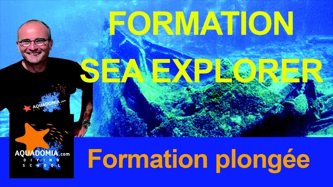 Formation Sea Explorer : devenez un explorateur ! - YouTube