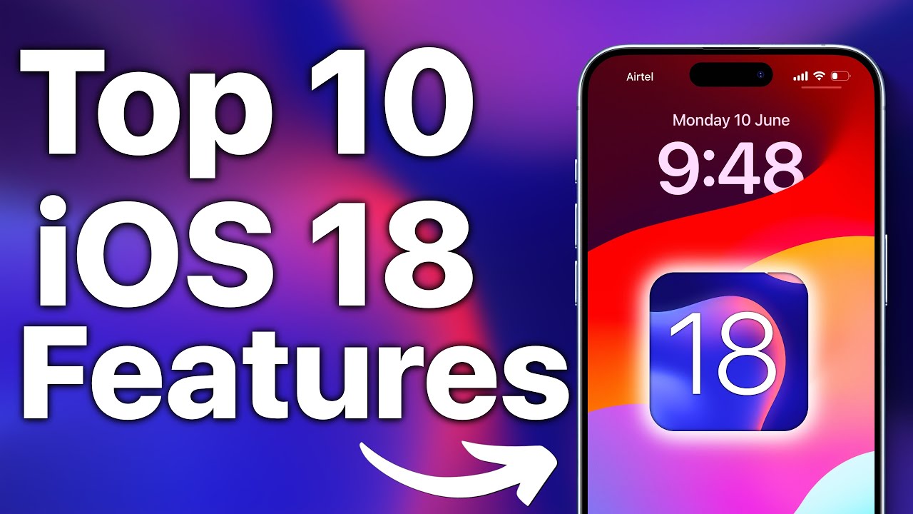 iOS 18 Top Features: What's New in iOS 18? Top 10 iOS 18 New Features ...