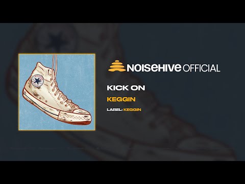 KEGGIN - Kick On (Official Noisehive Video)