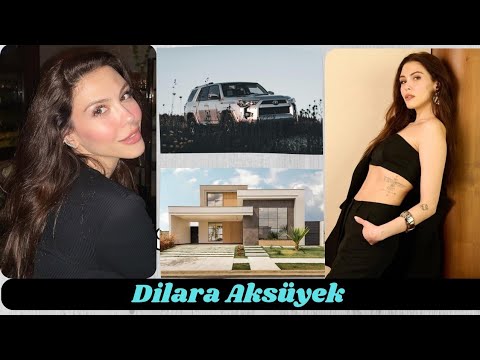 Dilara Aksüyek Lifestyle, Biography, Boyfriend, Family, Net Worth, Height, Age, Hobbies, Facts
