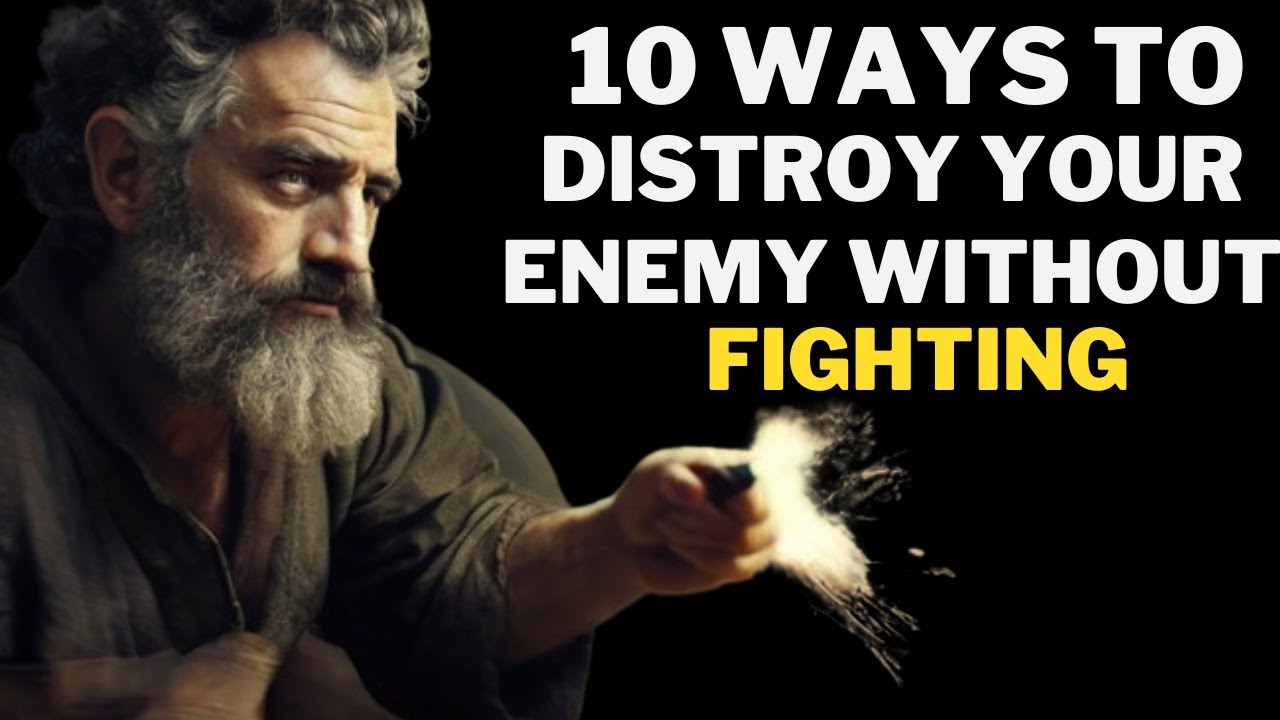 10 WAYS TO DESTROY YOUR ENEMY WITHOUT FIGHTING! WISE QUOTES ABOUT ...