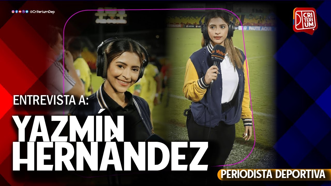 ENTREVISTA- Yazmín Hernández | Periodista de Win Sports | SU HISTORIA ...