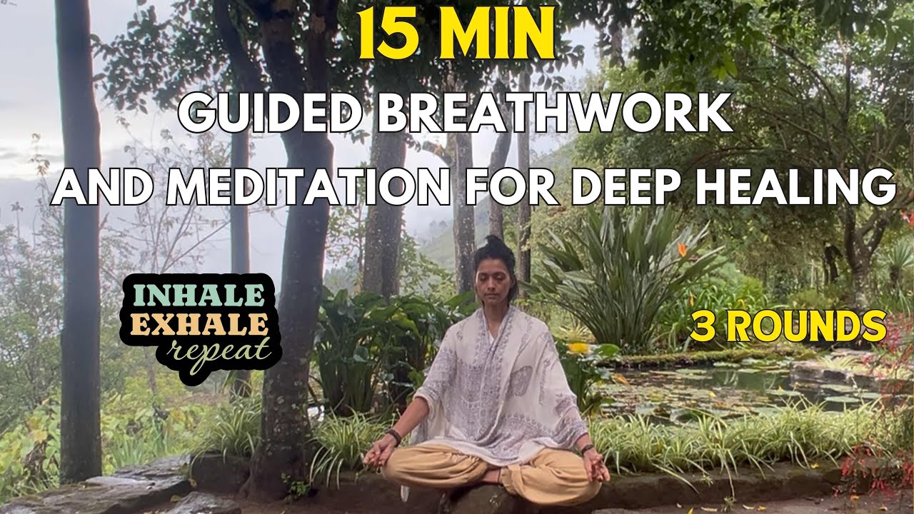 15 min Guided Breathwork and meditation for deep healing | 3 rounds # ...