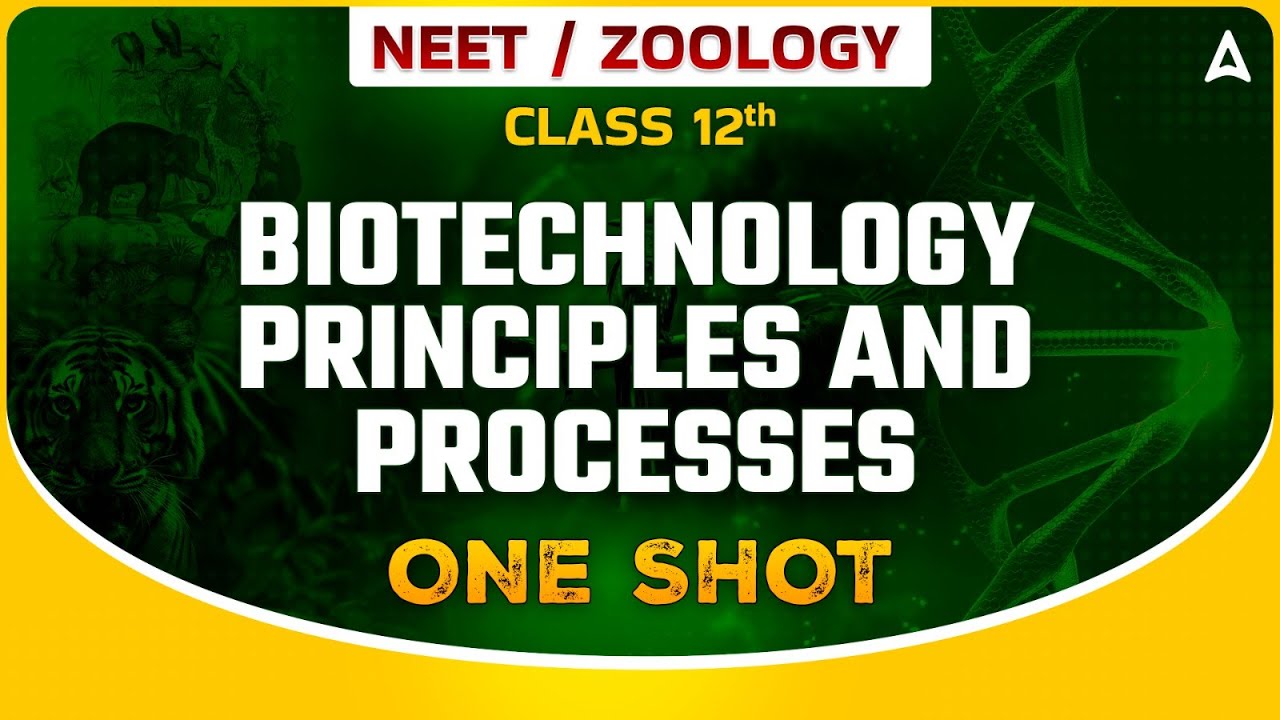 BIOTECHNOLOGY PRINCIPLES AND PROCESSES CLASS 12 ONE SHOT | DRONA SERIES ...