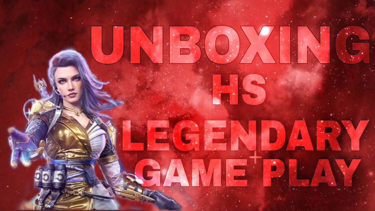 unboxing HS LEGENDARY & GAME PLAY - YouTube