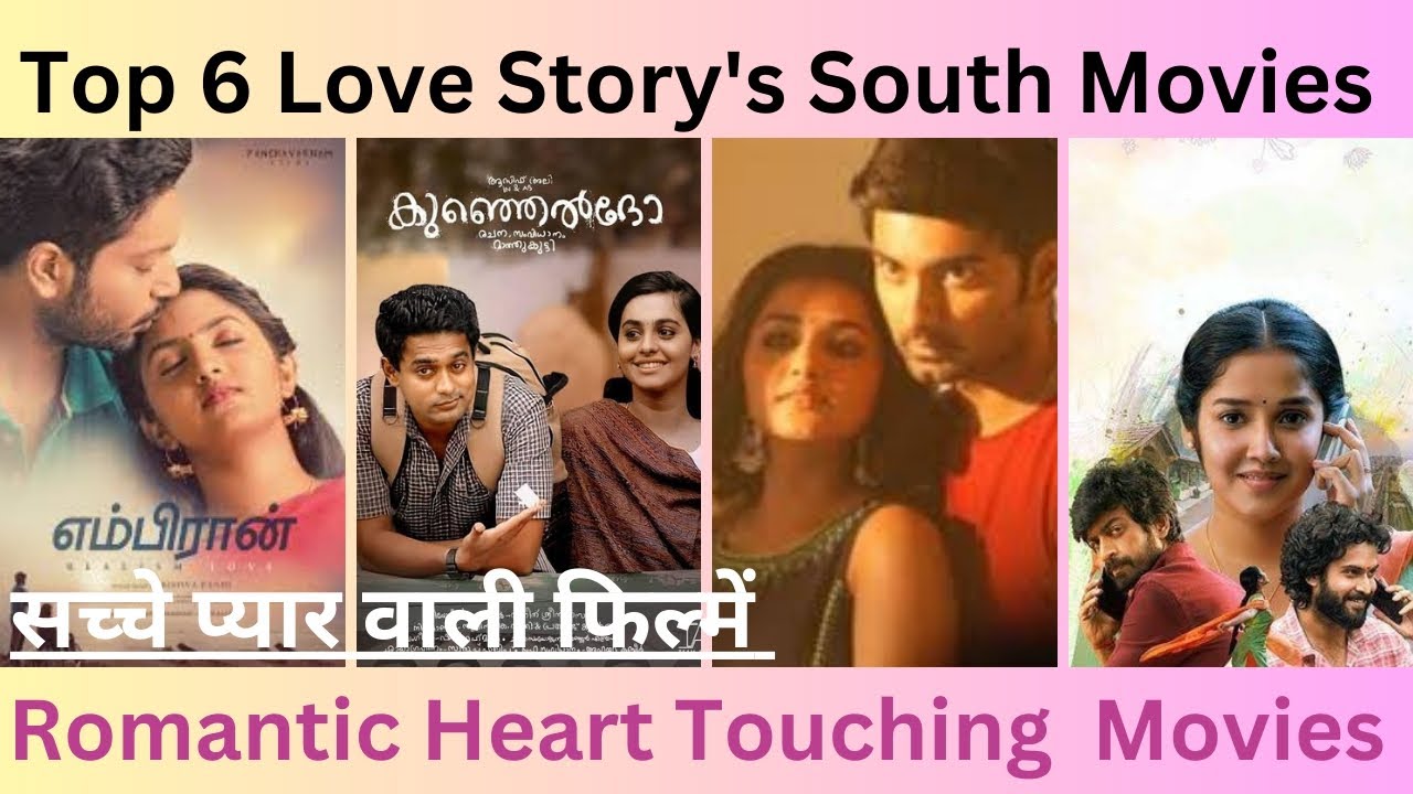 Top 6 Romantic Heart Touching South Movies || Love Story's South Movies ...