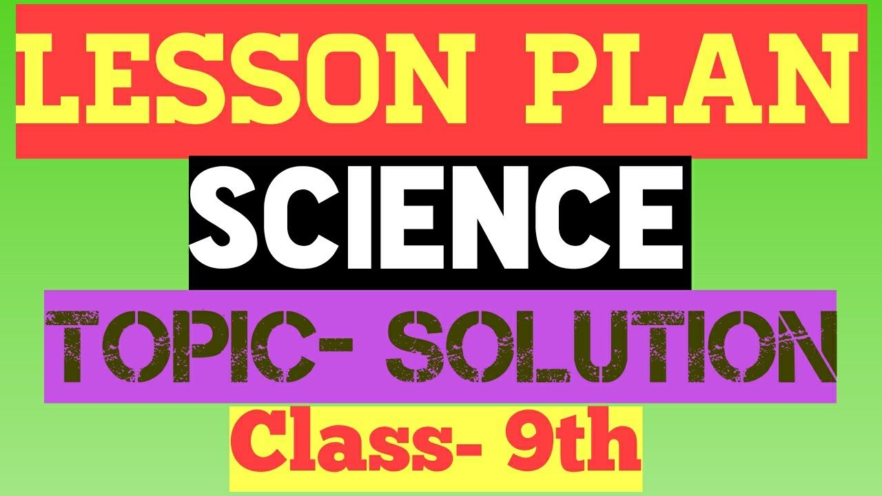 Lesson plan//Teaching plan//SCIENCE solution//Class 9th - YouTube