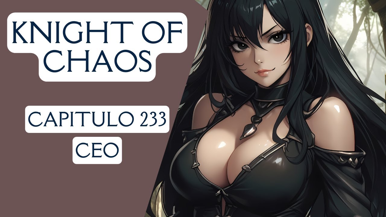 Knight Of Chaos: Capítulo 233 CEO - YouTube