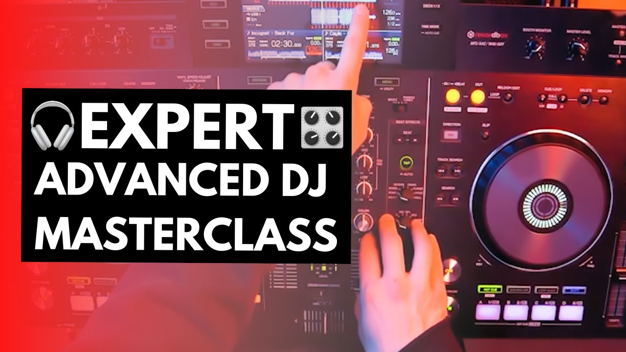 How to DJ Advanced DJ Techniques Masterclass (1 Hour DJ Tutorials ...