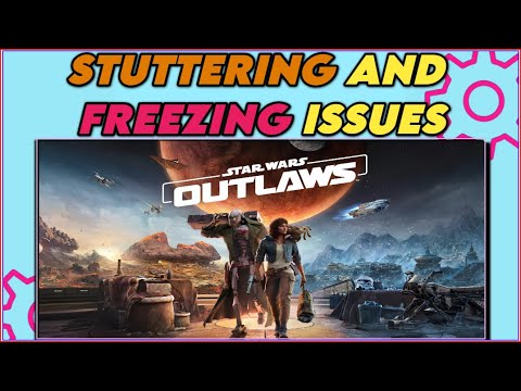 How To Fix Freezing and Stuttering issues in Star Wars Outlaws | Get ...