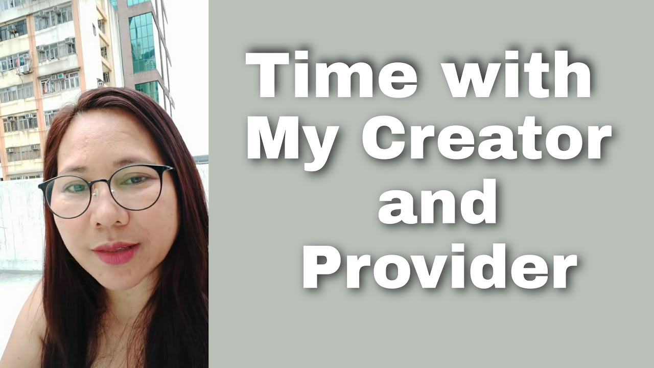 July 10, 2020 Time with My Creator and Provider - YouTube