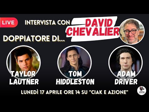 INTERVISTA A DAVID CHEVALIER (DOPPIATORE DI TOM HIDDLESTON, ADAM DRIVER ...