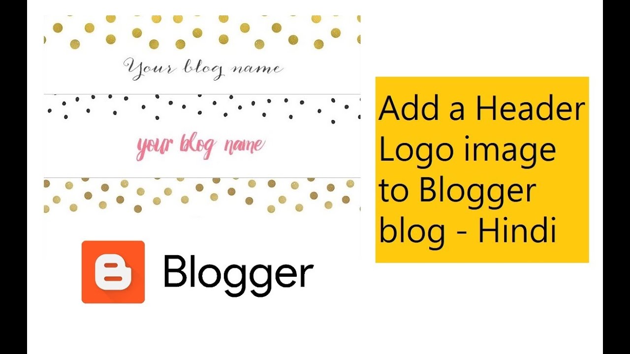 How to Add a Header Logo image to Blogger blog - Hindi - YouTube