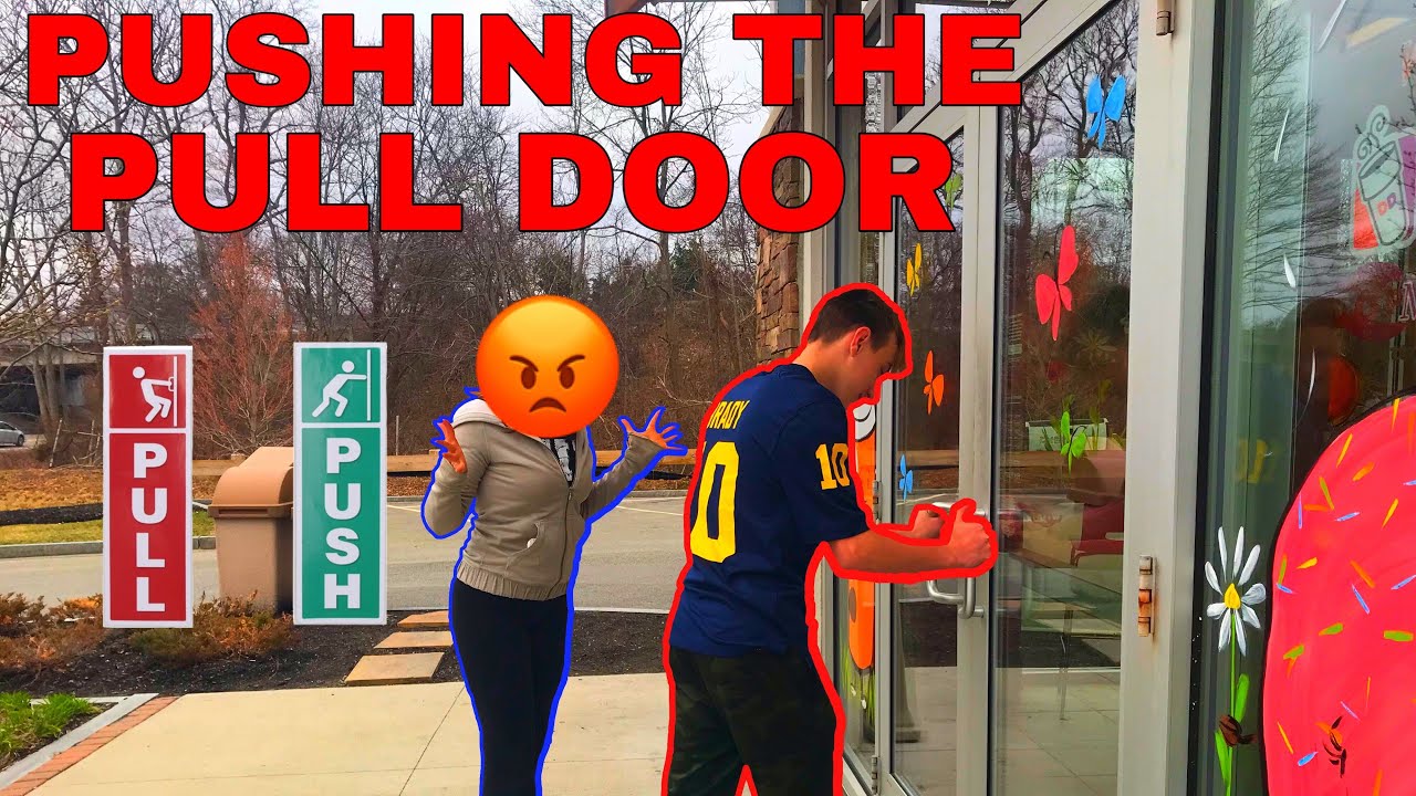 PUSHING THE PULL DOOR PRANK! *GONE WRONG* - YouTube